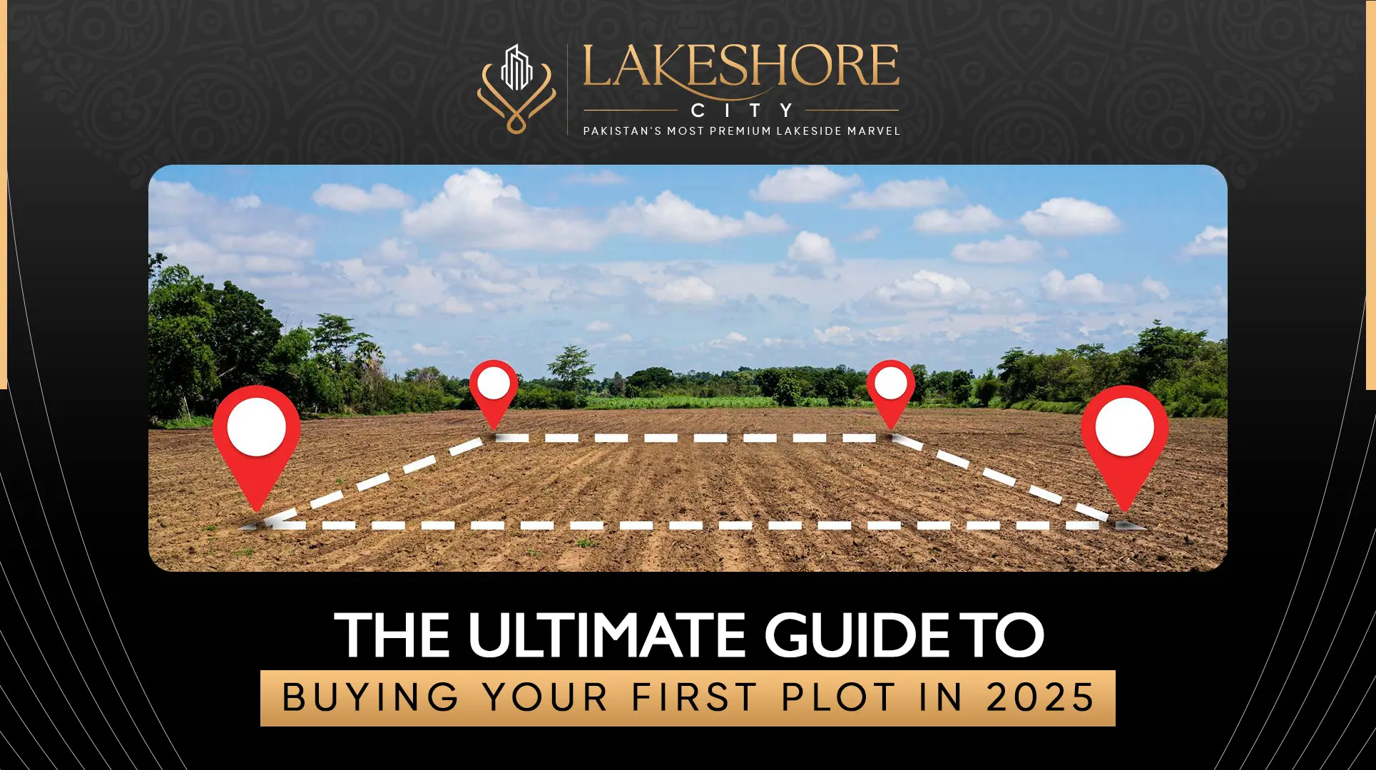 The Ultimate Guide to Buying Your First Plot in 2025 - Lakeshore City