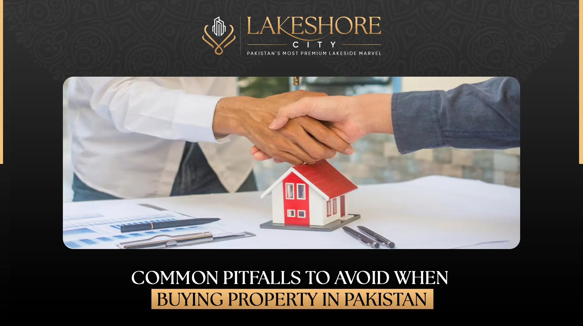 Common Pitfalls to Avoid When Buying Property in Pakistan - Lakeshore City