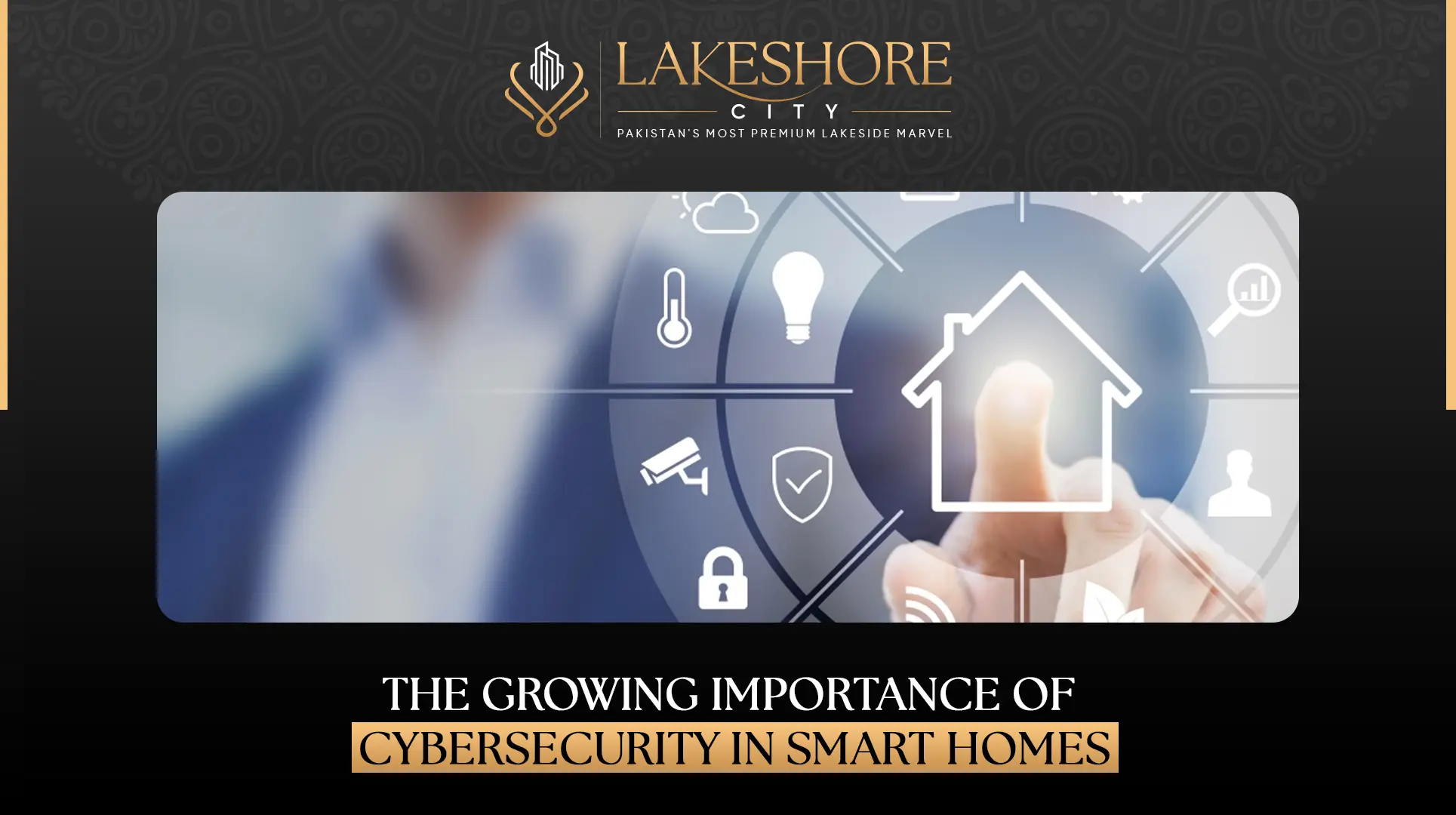 The Growing Importance of Cybersecurity in Smart Homes - Lakeshore City