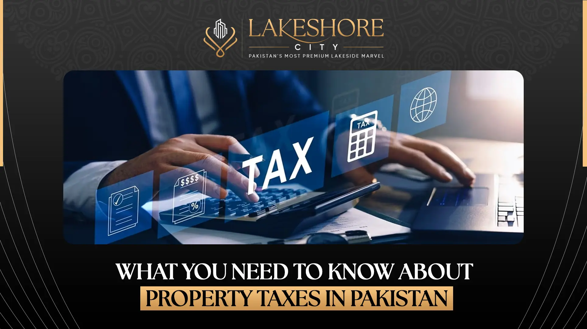 What You Need to Know About Property Taxes in Pakistan - Lakeshore City