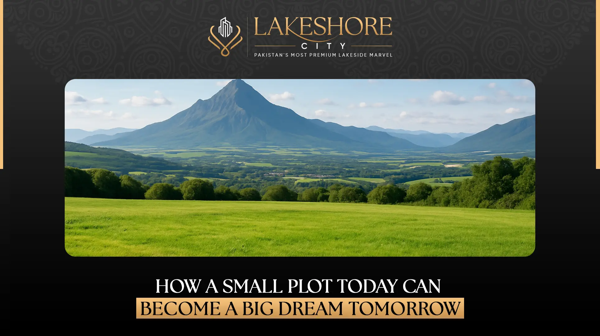 How a Small Plot Today Can Become a Big Dream Tomorrow - Lakeshore City