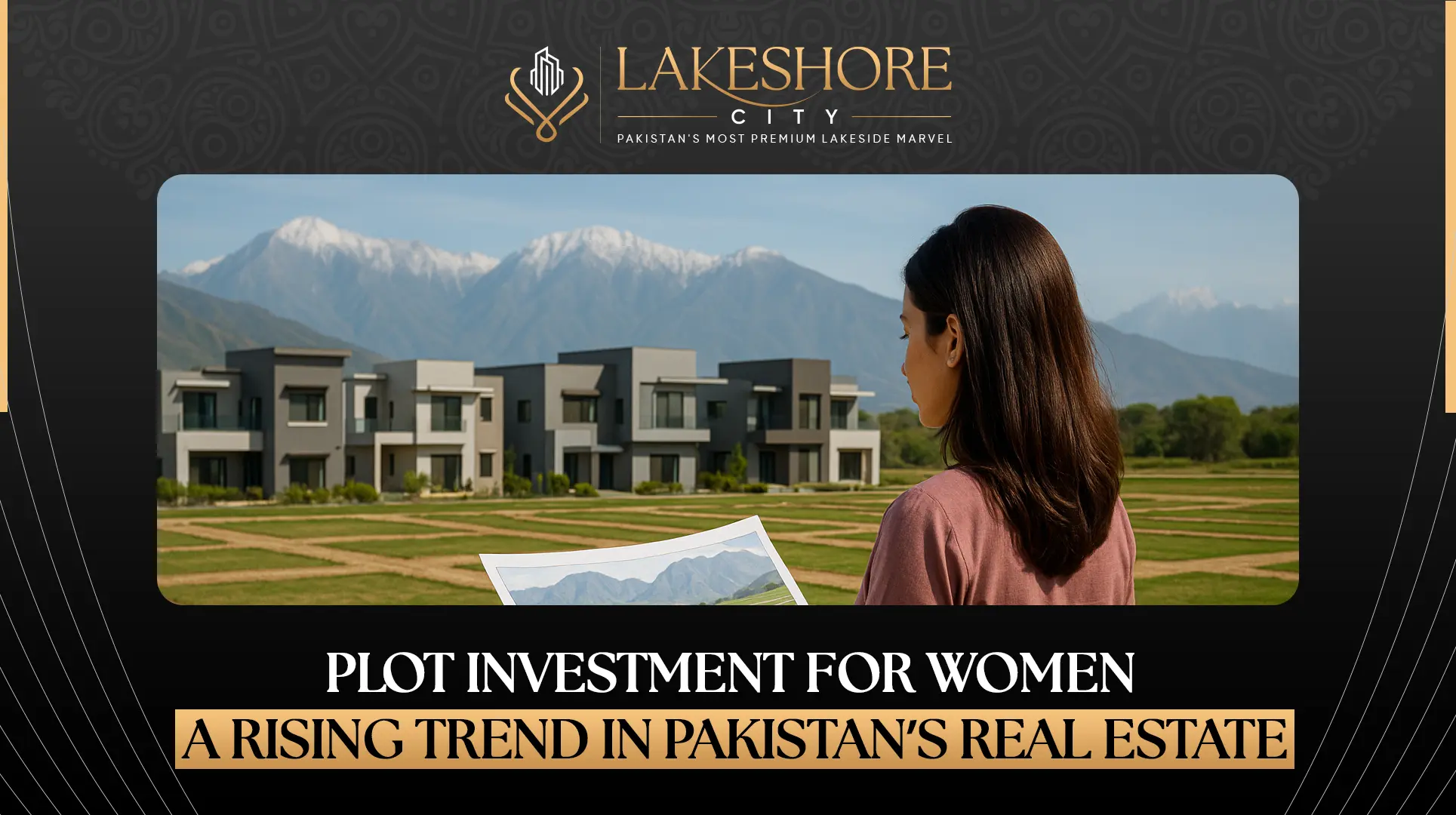 Plot Investment for Women: A Rising Trend in Pakistan’s Real Estate