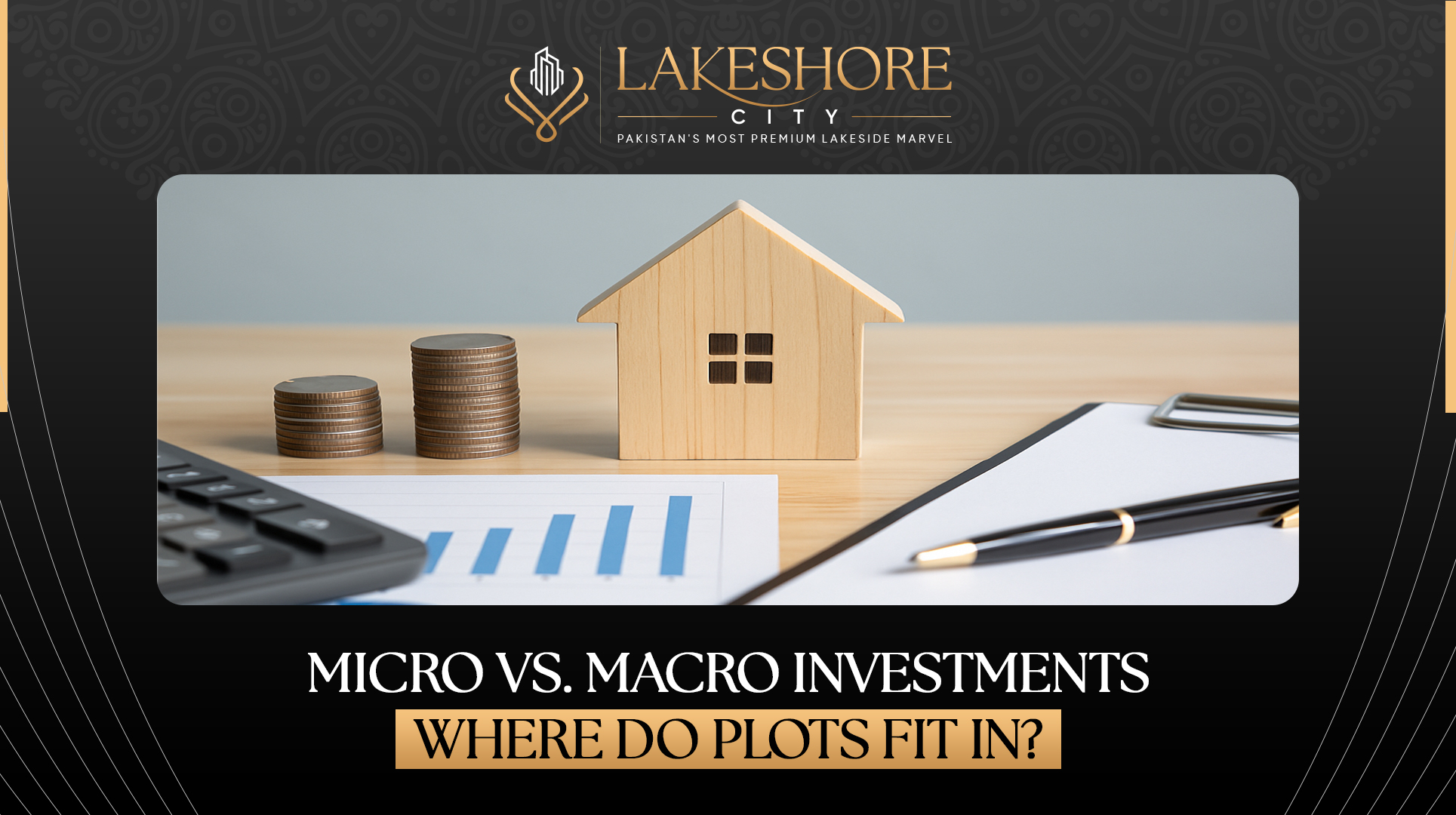 Micro vs. Macro Investment in Pakistan - Lakeshore City