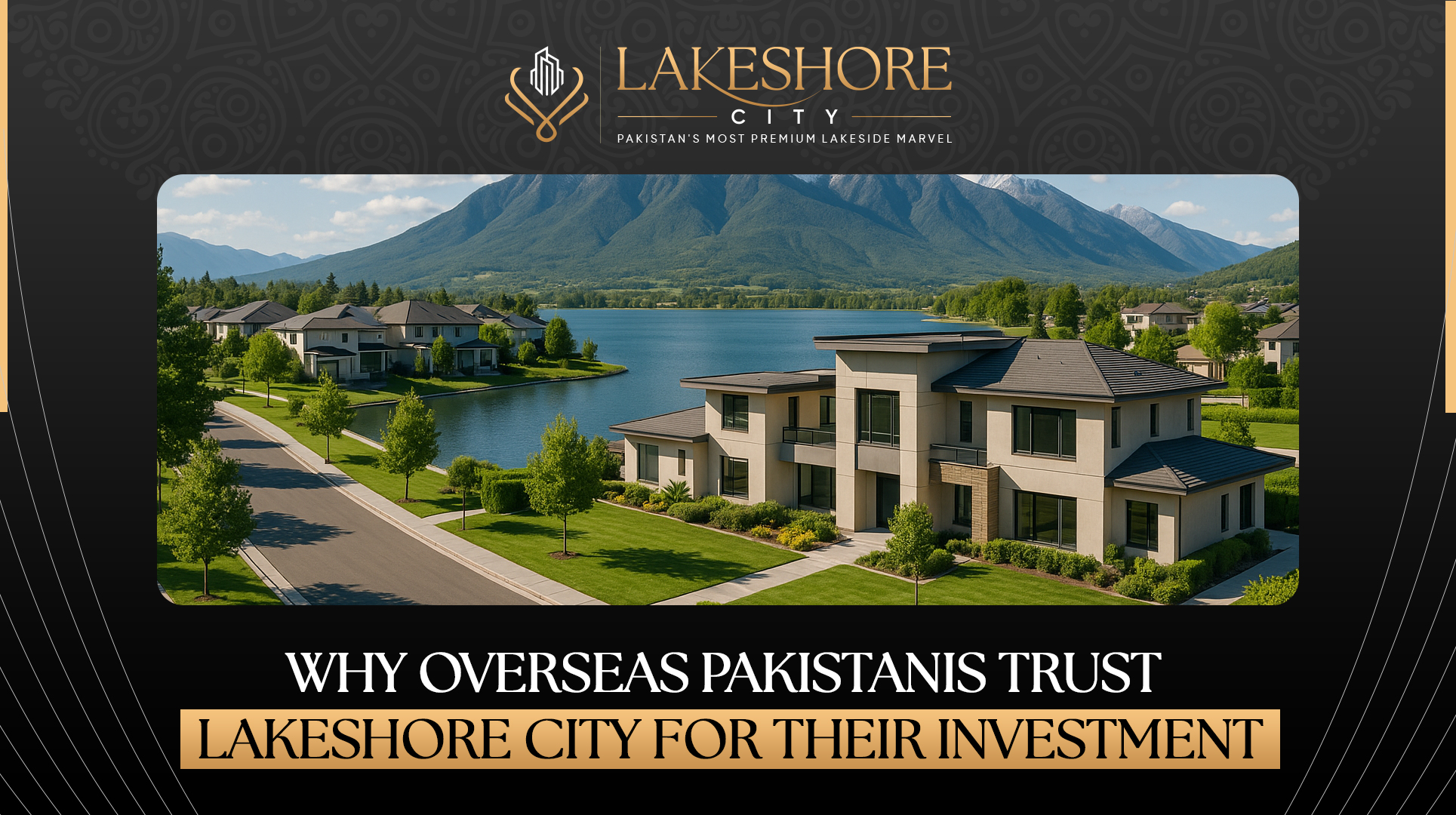 Why Overseas Pakistanis Trust Lakeshore City for Their Investment ...
