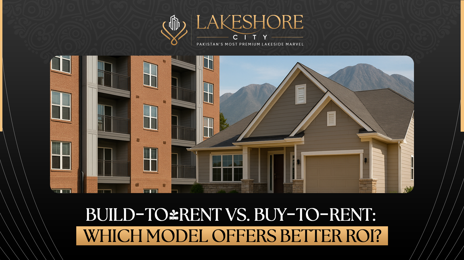 Build-to-Rent vs. Buy-to-Rent: Which Model Offers Better ROI? - Lakeshore City
