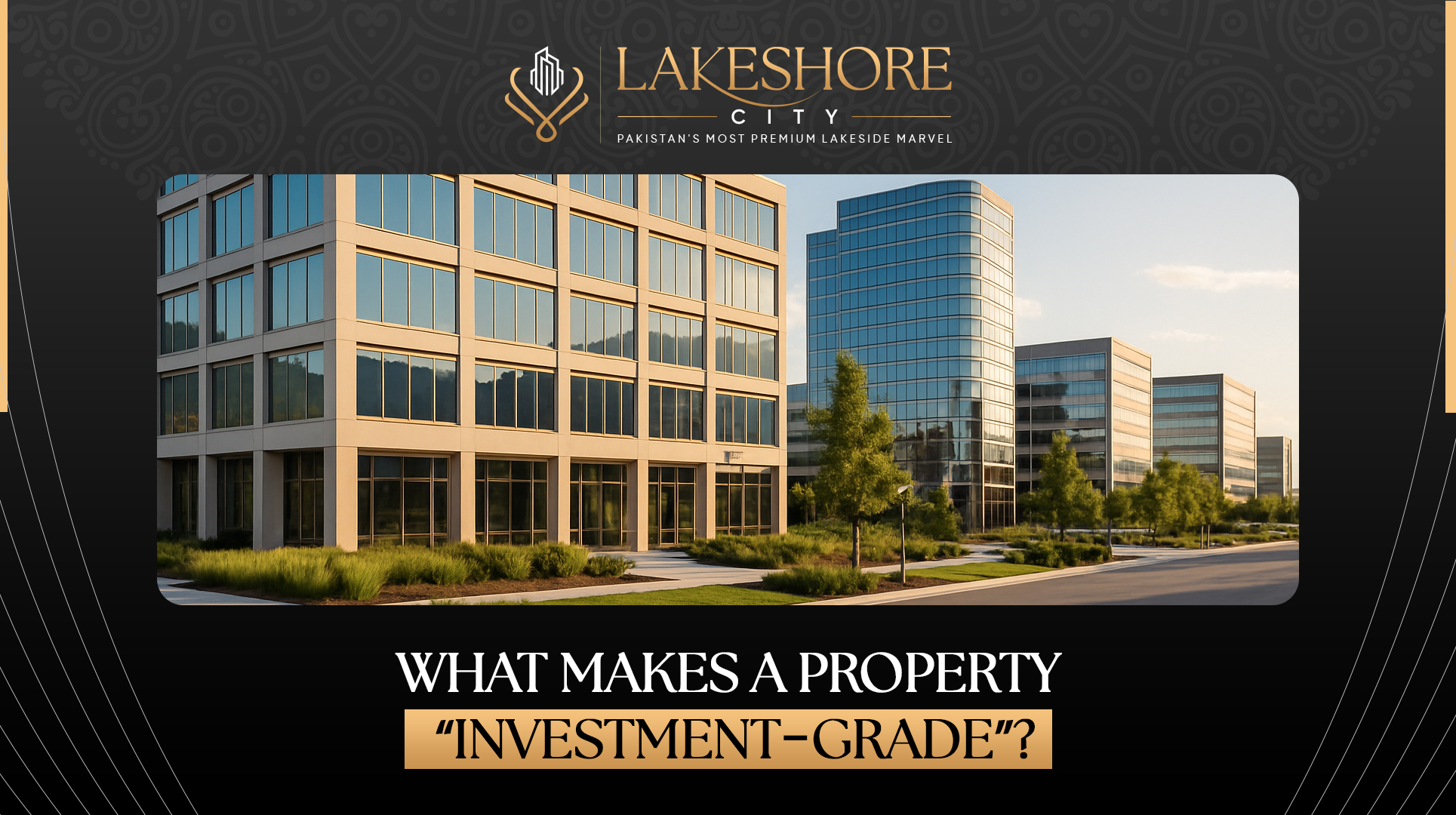 What Makes a Property “Investment-Grade”? - Lakeshore City