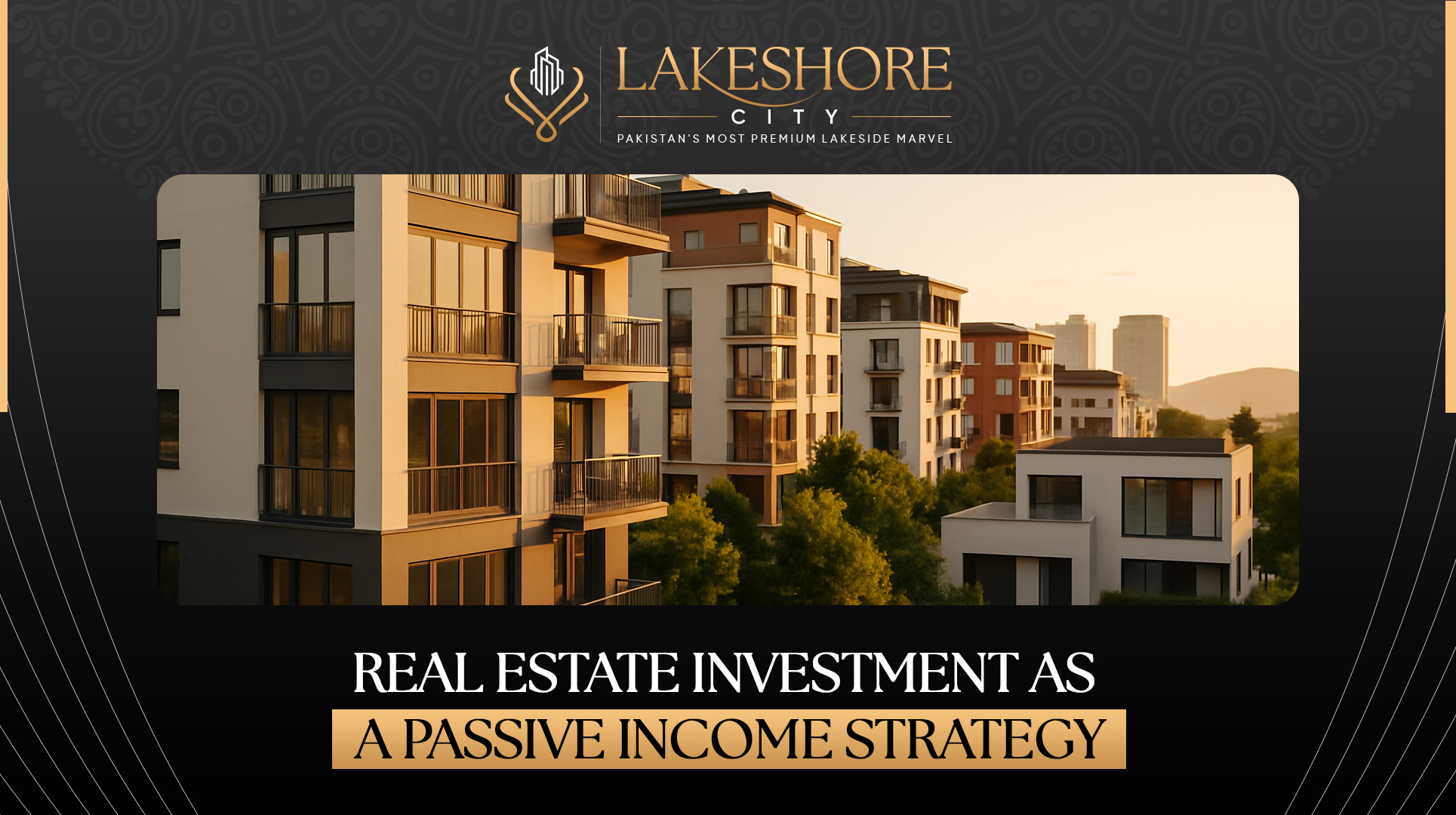 Real Estate Investment as a Passive Income Strategy - Lakeshore City